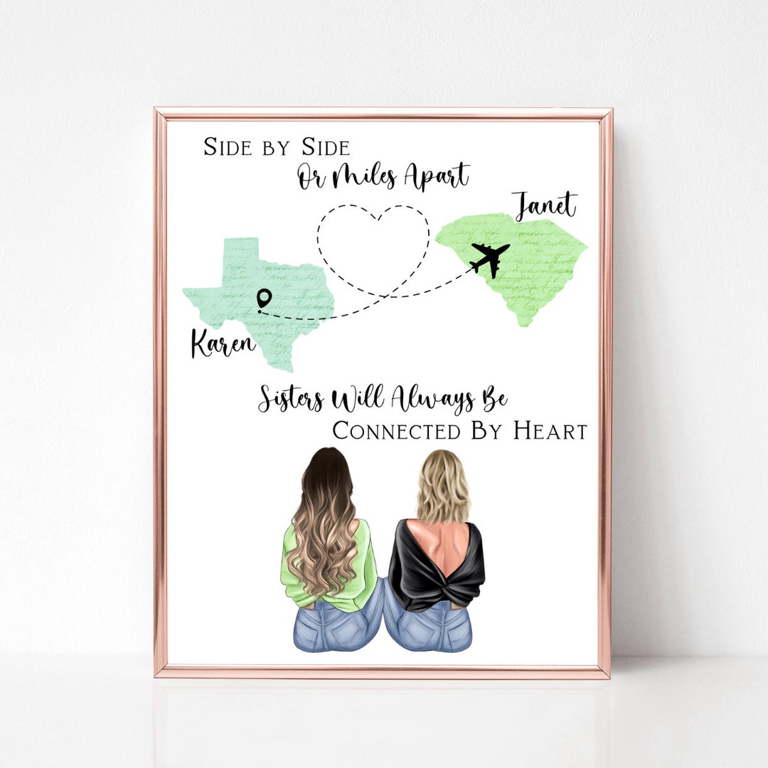 Side by Side or Miles Apart, Sisters Will Always Connected by Heart ...