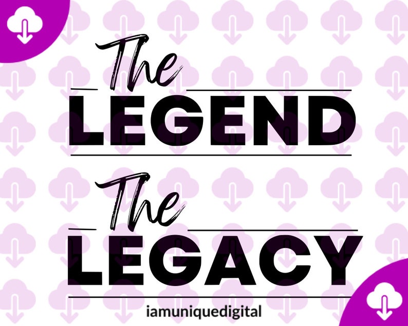 The Legend SVG, the Legacy SVG, Father Son Matching Shirts, Digital ...