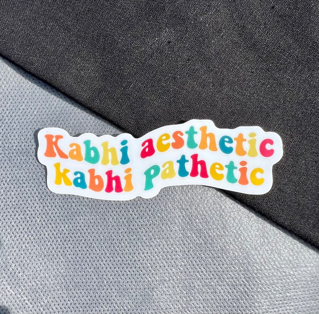 Kabhi Aesthetic Kabhi Pathetic Sticker - Etsy