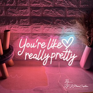 You're Like Really Pretty Neon Sign Custom Neon Sign Led Neon Sign ...