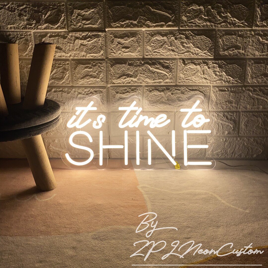 It's Time to the Shine Neon Sign Custom Neon Sign Led Light Bedroom ...