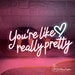 You're Like Really Pretty Neon Sign Custom Neon Sign Led Neon Sign ...