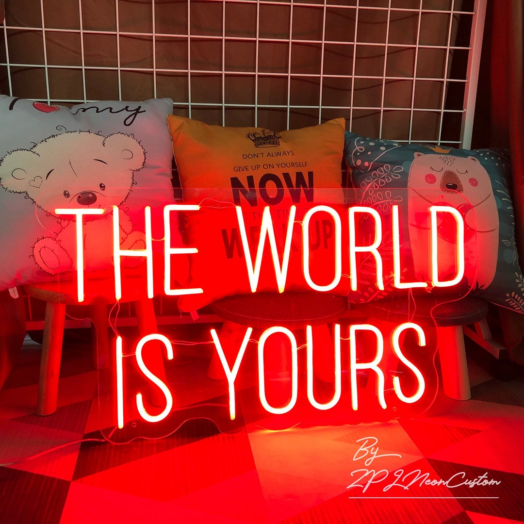 The WORLD IS YOURS Neon Sign Custom Neon Sign Led Neon Light Neon Sign ...