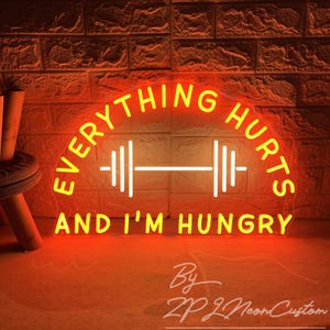 Everything Hurts and I'm Hungry Neon Sign, Gym Wall Decor, Gym Art ...