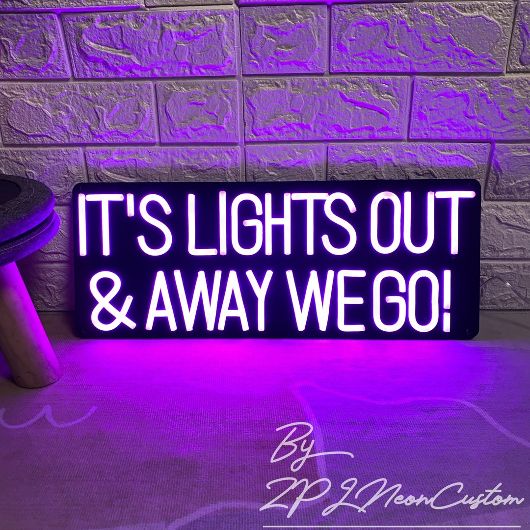 It's Lights Out & Away We Go Neon Sign - Custom LED Bar Decor - Etsy