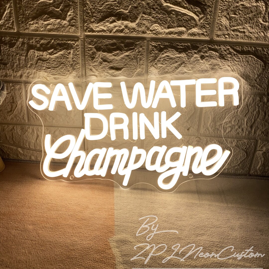 Save Water Drink Champagne Neon Sign Custom Neon Sign Bar Led Light ...