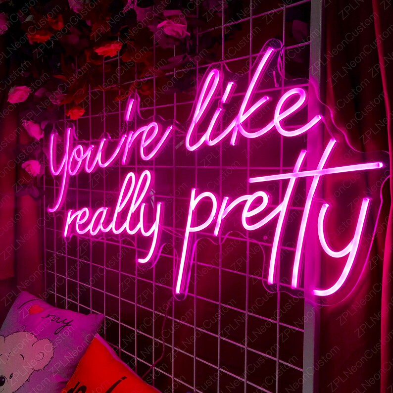 You're Like Really Pretty Led Neon Light Neon Sign for - Etsy UK