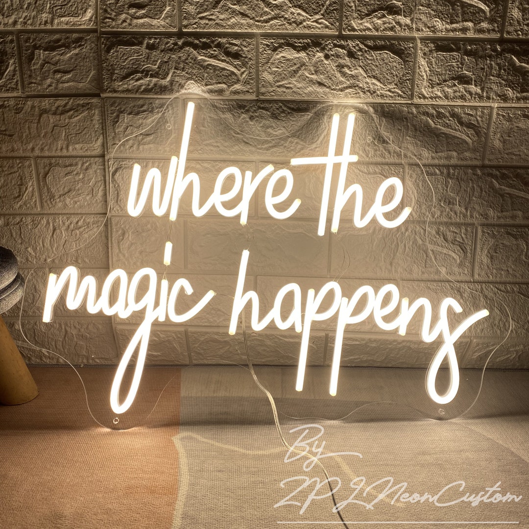 Where the Magic Happens Neon Sign Led Light Custom Neon Sign Party Bar ...