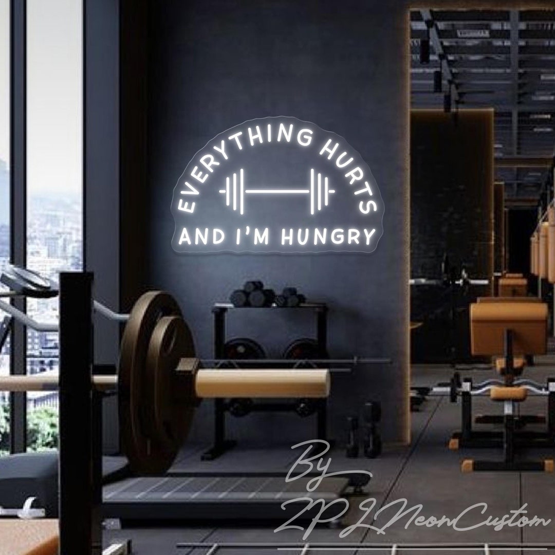 Everything Hurts and I'm Hungry Neon Sign, Gym Wall Decor, Gym Art ...