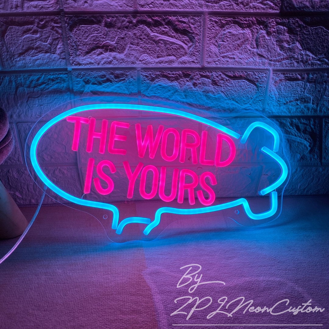 The World is Yours Neon Sign Custom Neon Sign Blimp Neon Sign Led Light ...