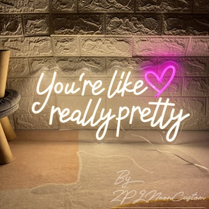 You're Like Really Pretty Neon Sign Custom Neon Sign Led Neon Sign ...