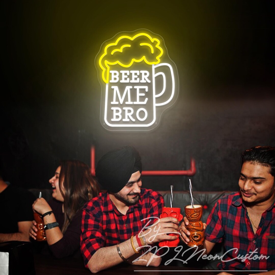 Beer Me Bro Neon Sign Custom Bar Neon Sign Beer Cup Led Neon Light Home ...
