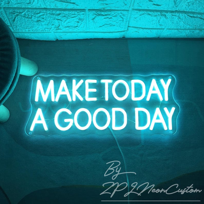 Make Today A Good Day Custom Neon Sign, Bar Home Decor,personalized ...