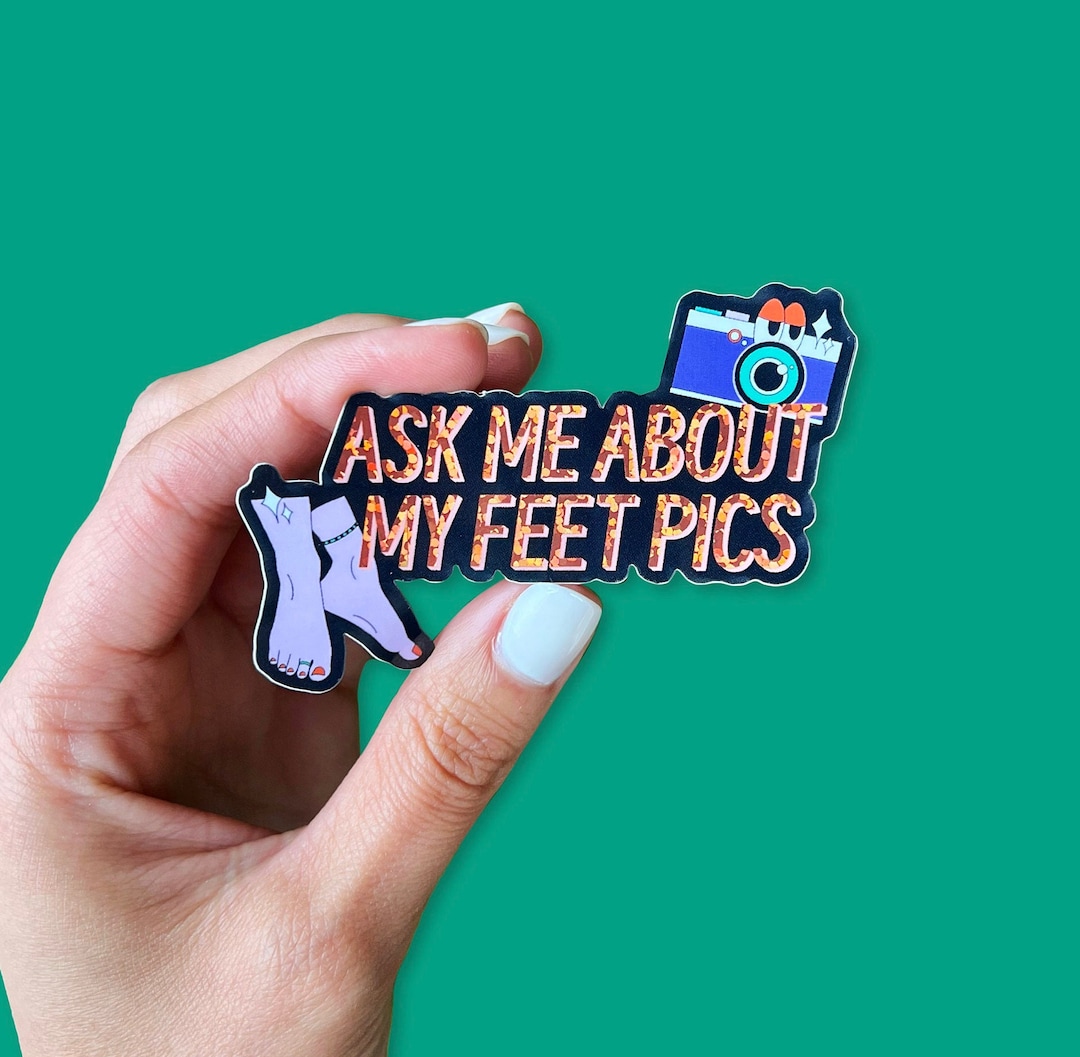 Ask Me About My Feet Pics Glitter Sticker by Jelly Studio Co. - Etsy