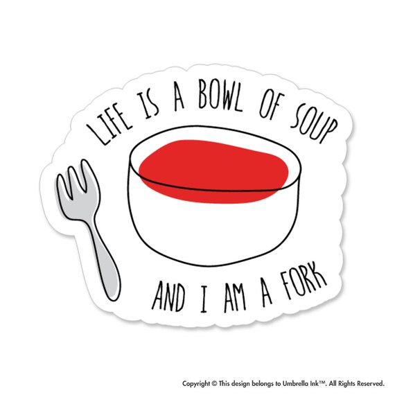 Life Is A Bowl Of Soup Funny Sticker Decals Car Laptop Bumper | Etsy