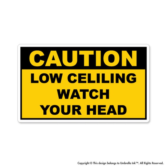 Caution Low Ceiling Work Sticker Sign Warning Decal Car Bumper - Etsy