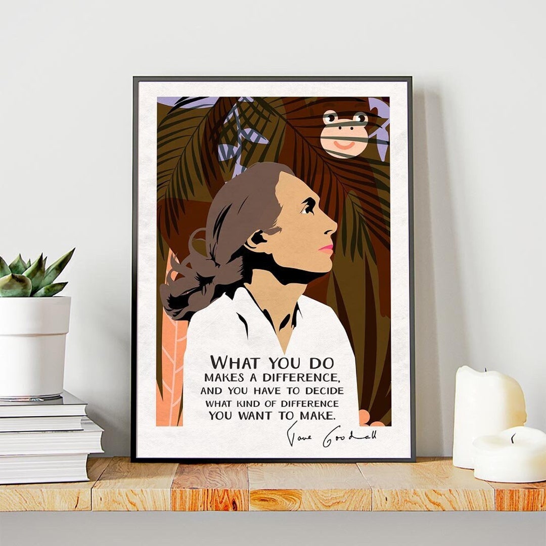 Jane Goodall Quote Poster Art Print - Makes A Difference, Female ...