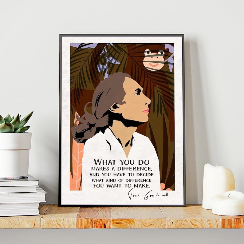 Jane Goodall Quote Poster Art Print - Makes A Difference, Female ...