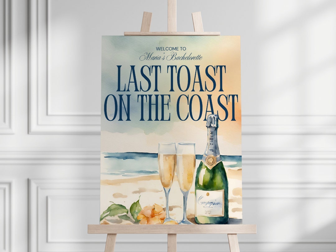Coastal Bachelorette Welcome Sign: Last Toast on the Coast Theme ...