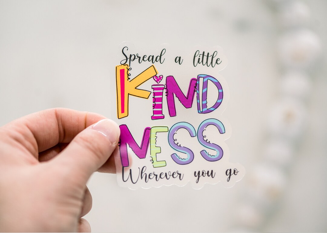 Spread Kindness Sticker: Clear Waterproof Vinyl Decal - Etsy
