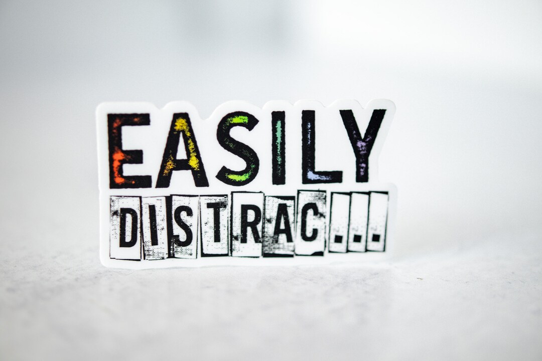 Easily Distracted Sticker, Water Bottle Sticker, Laptop Decal, ADHD ...
