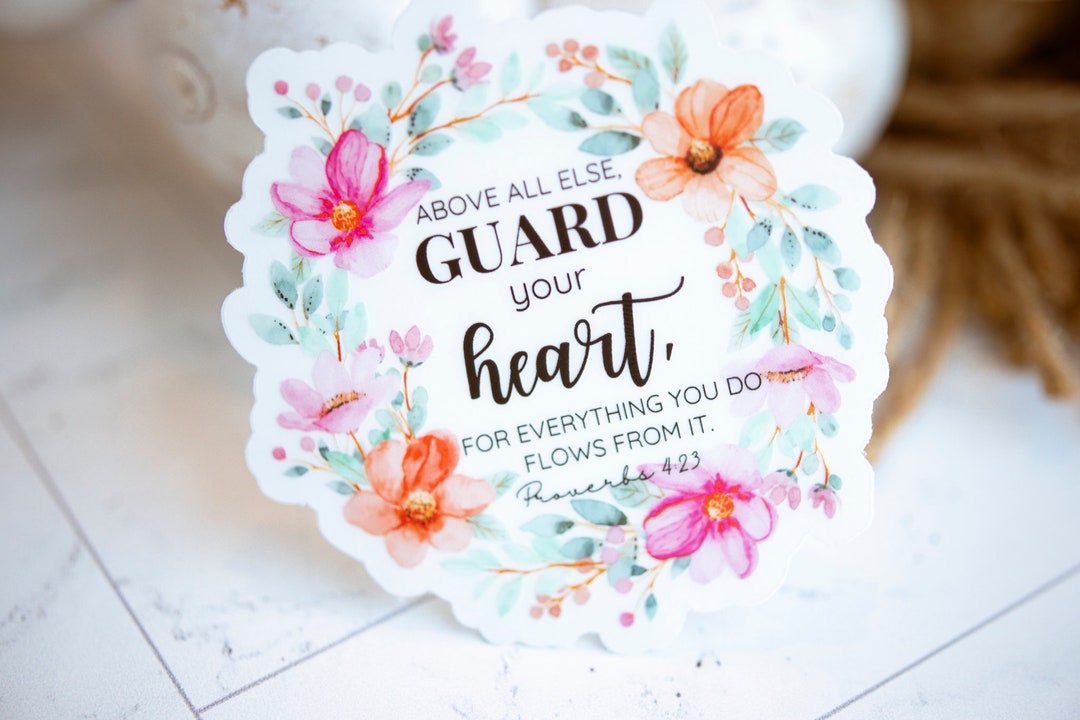 Proverbs 4:23 Above All Else, Guard Your Heart Clear Christian Sticker ...