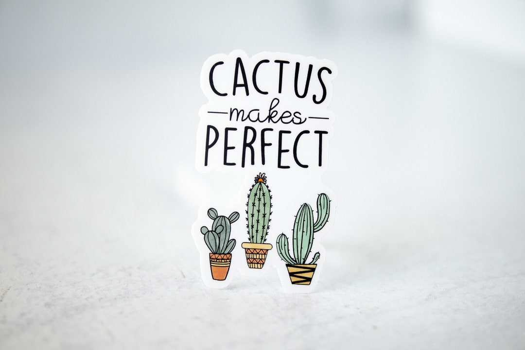 Cactus Sticker, Cactus Makes Perfect, Plant Lover Sticker, Cute Label ...