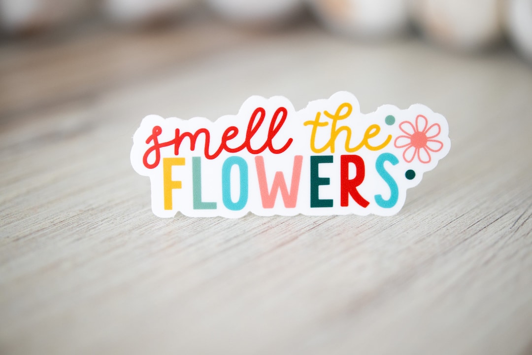 Smell the Flowers Vinyl Sticker: Waterproof Floral Decal - Etsy