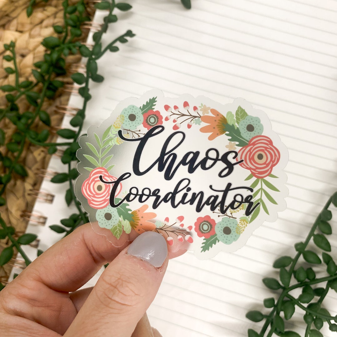 Chaos Coordinator Sticker, Mom Sticker, Teacher Decal, Clear Floral ...