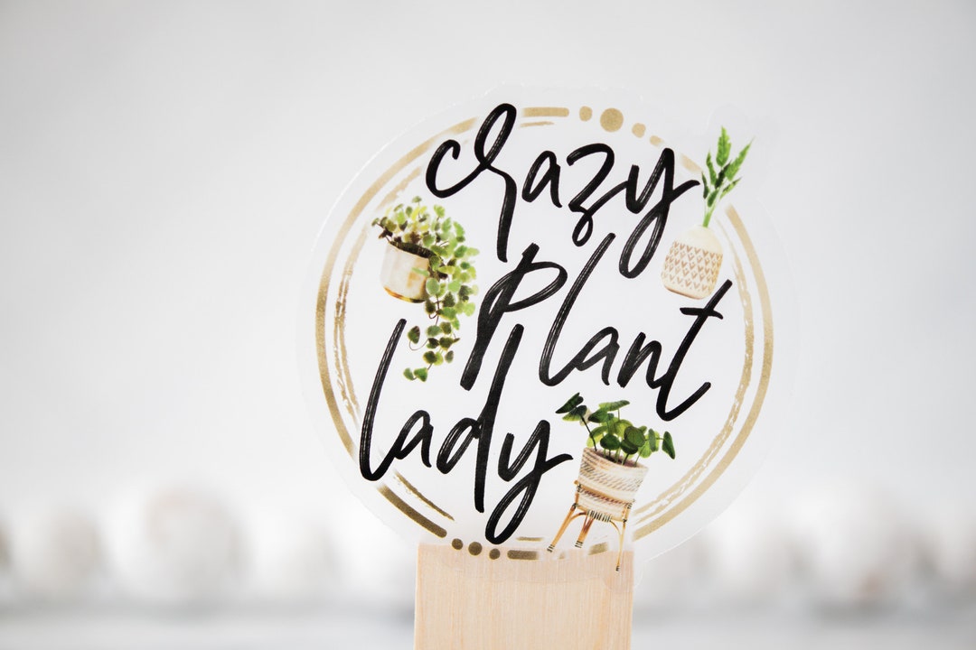 Crazy Plant Lady Label, Clear Sticker, Die Cut Label, Car Decal, Bumper ...