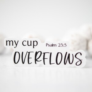 My Cup Overflows - Psalm 23, Faith Sticker, Christian Sticker, Bible ...