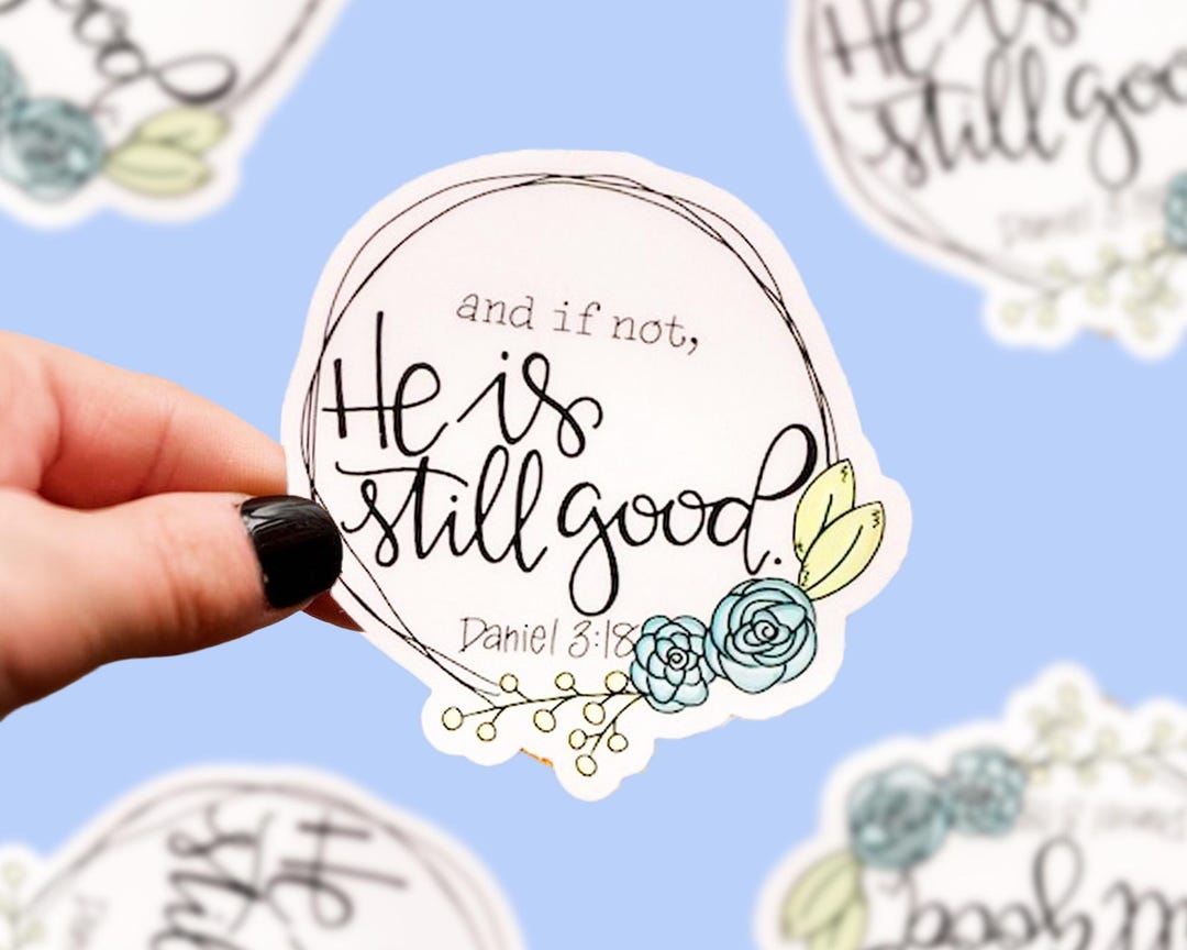 Christian Stickers, and If Not, He is Still Good, Jesus Sticker, Daniel ...