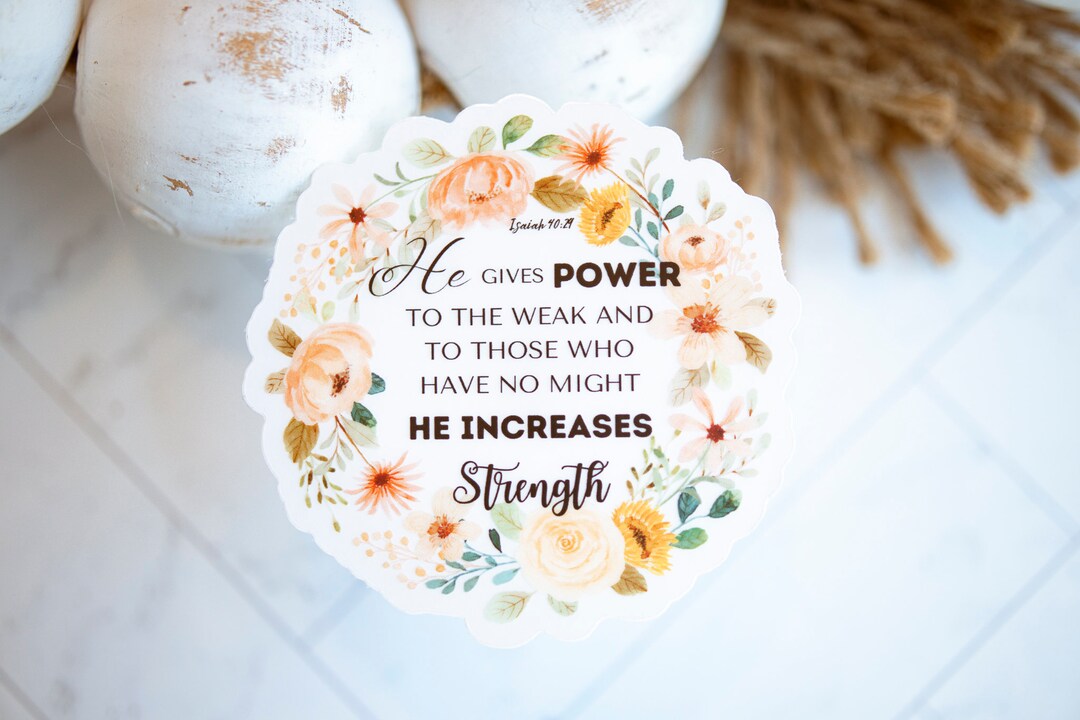 He Gives Power to the Weak Christian Sticker, Bible Verse Sticker ...