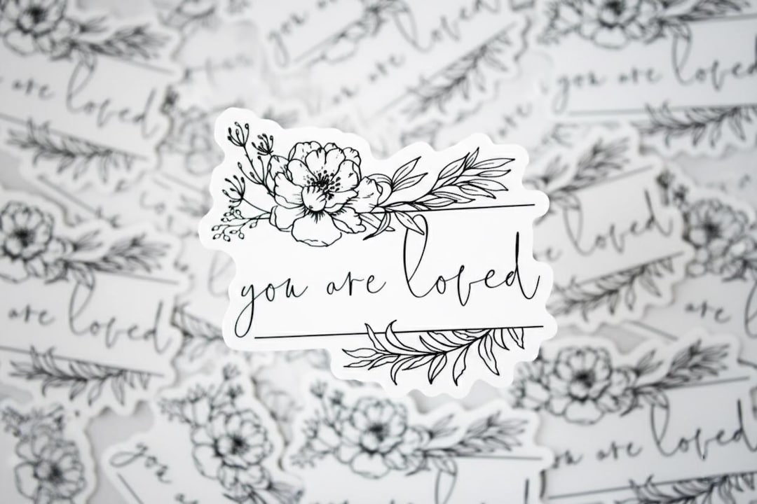 You Are Loved Sticker, Mental Health Sticker, Encouraging Sticker ...