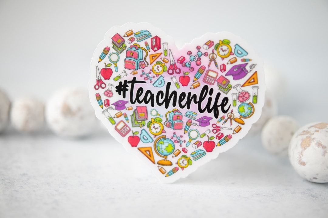 Teacher Life Sticker, Heart Shaped Sticker, Back to School, Teacher ...