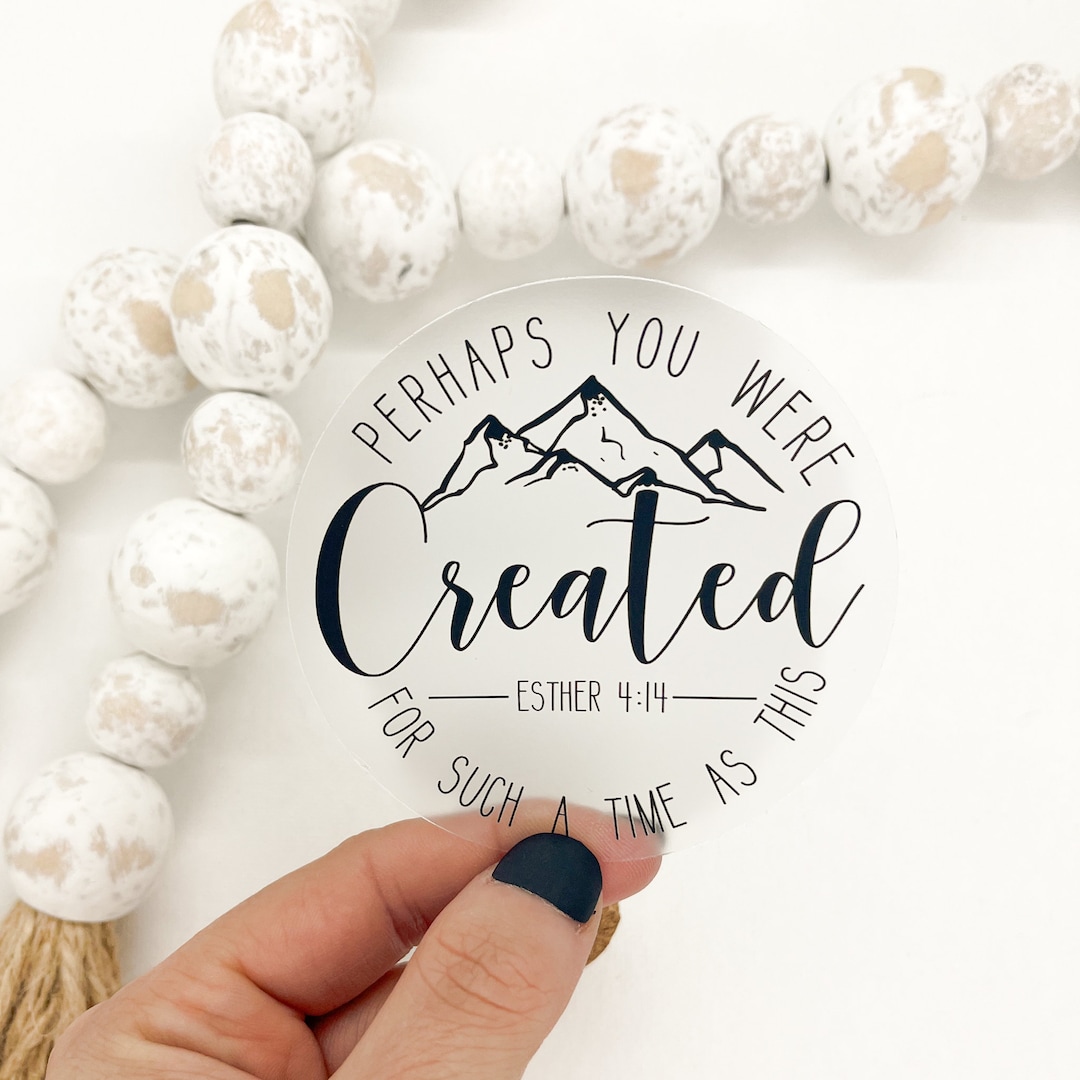 Esther 4:14 Sticker, Christian Stickers, Perhaps You Were Created for ...
