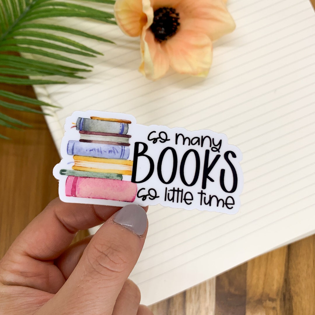 Book Sticker, Bookish Sticker, so Many Books Sticker, Journal Sticker ...