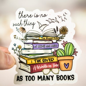 No Such Thing as Too Many Books Sticker, Book Lover Stickers, Reading ...