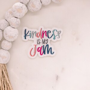 Kindness is My Jam Sticker, Die Cut Decal, Waterproof Labels, Uplifting ...