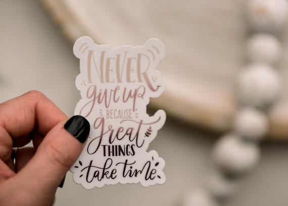 Never Give up Vinyl Sticker Encouraging Stickers - Etsy