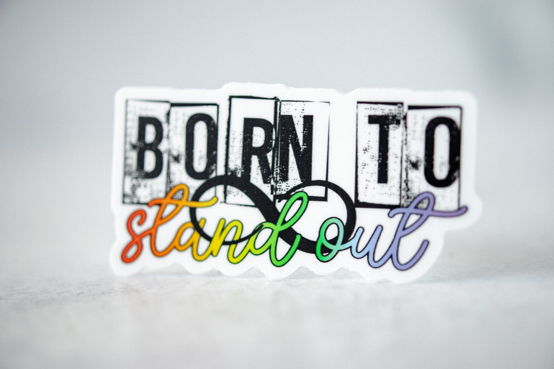 Born to Stand Out Sticker, Positive Decal, Neurodiversity Sticker, ADHD ...
