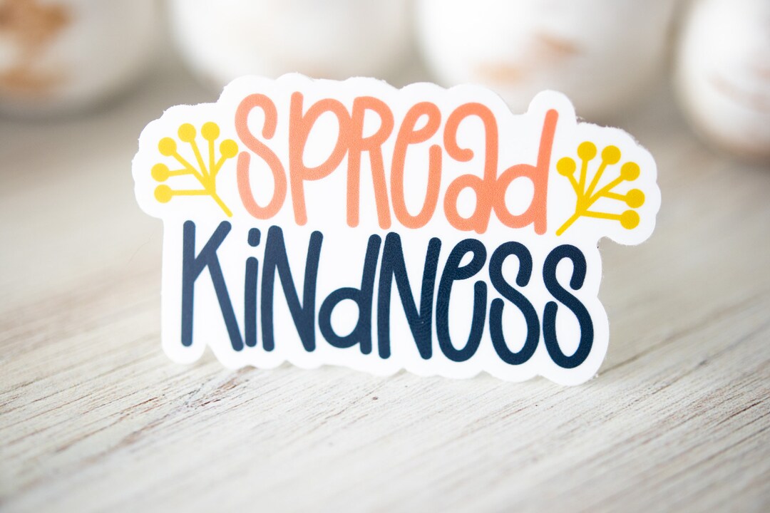 Spread Kindness Water Bottle Sticker, Kindness Decal, Phone Sticker, Be ...