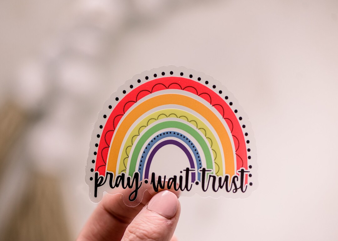 Pray Wait Trust Decal, Die Cut Sticker, Rainbow Label, Inspirational ...