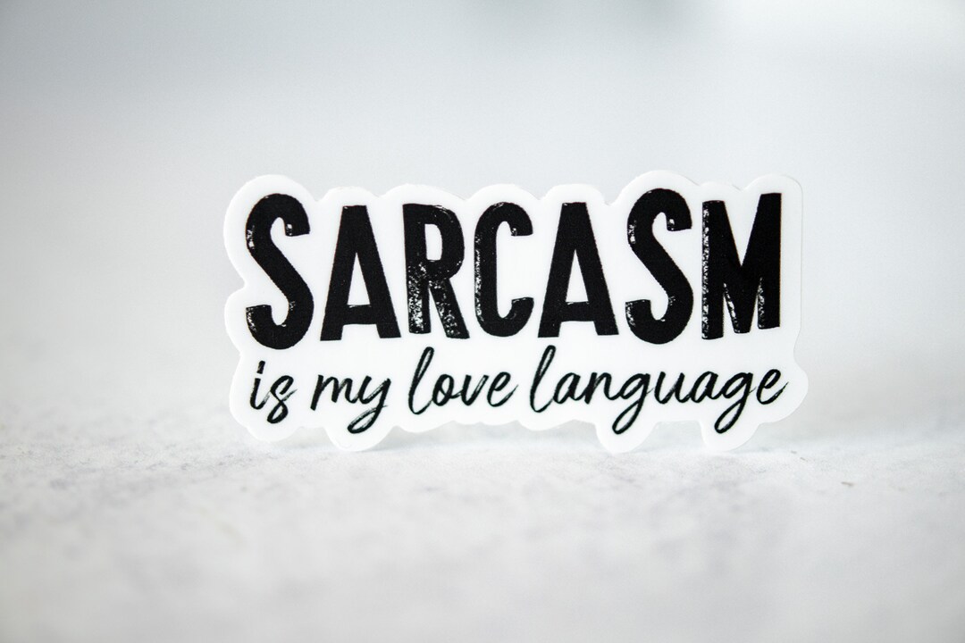 Sarcasm is My Love Language, Funny Sticker, Water Bottle Decal, Black ...