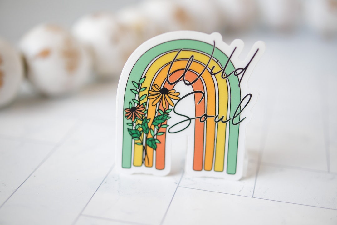 Wild Soul Sticker, Be Yourself Decal, Rainbow With Flowers Label ...