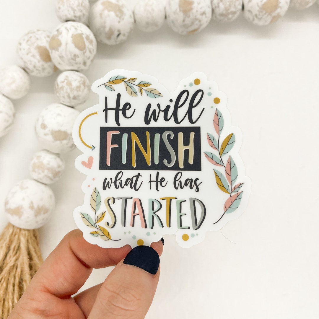 He Will Finish What He Has Started Sticker, Religious Label, Christian ...