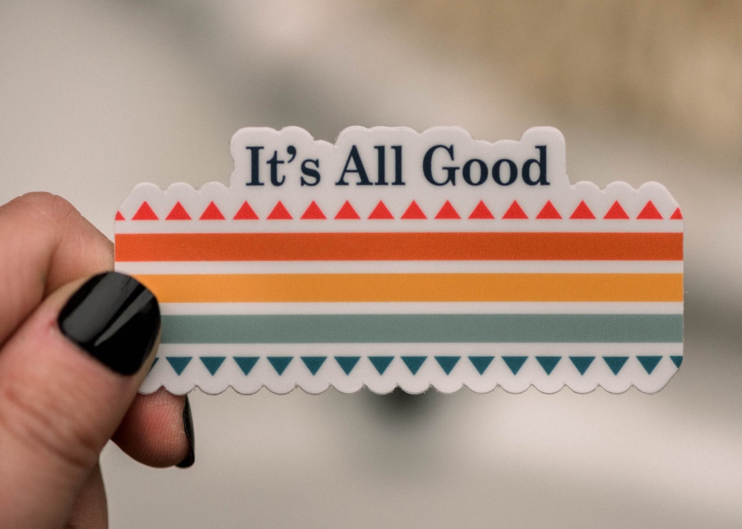 It's All Good Sticker, Retro Sticker, Die Cut Decal, Vinyl Stickers ...