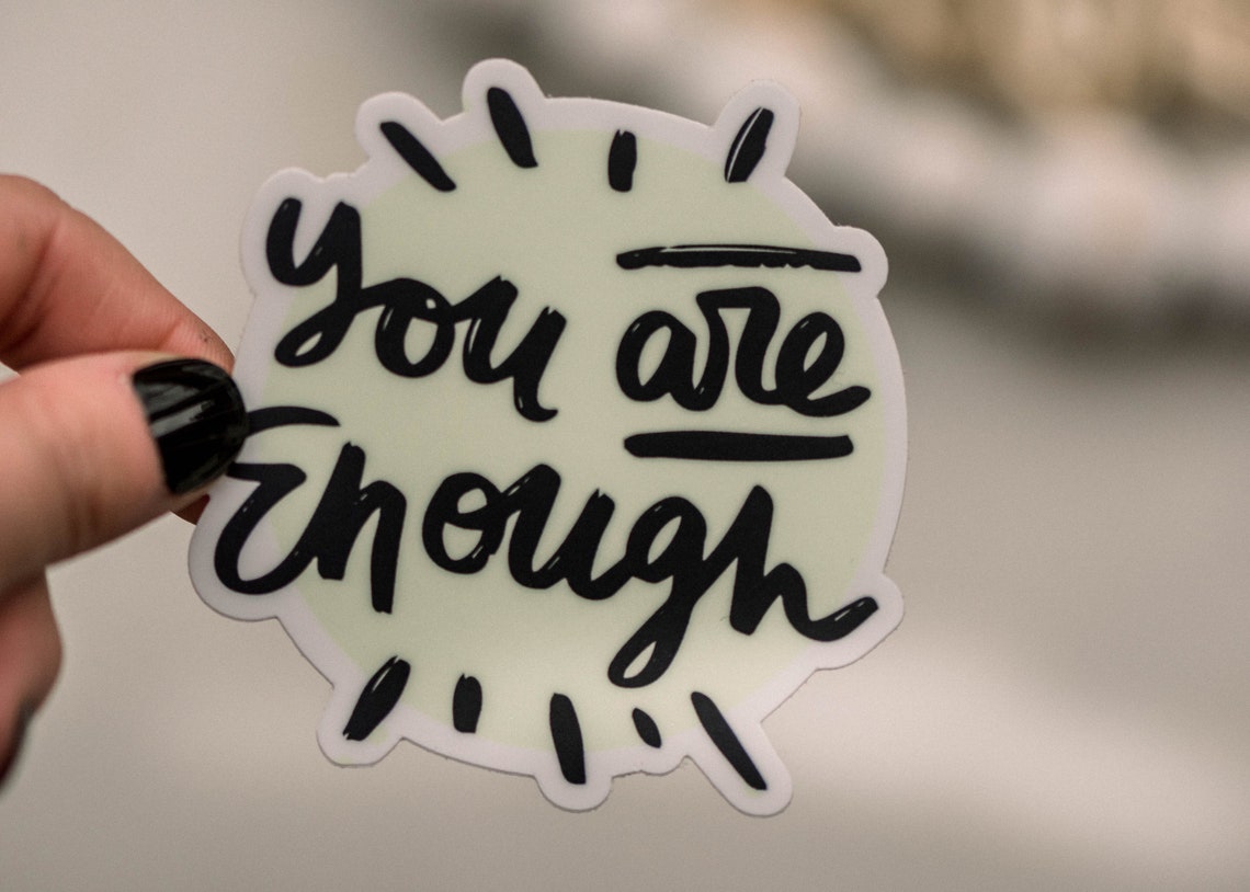 You Are Enough Vinyl Sticker Encouraging Quote Sticker Women | Etsy