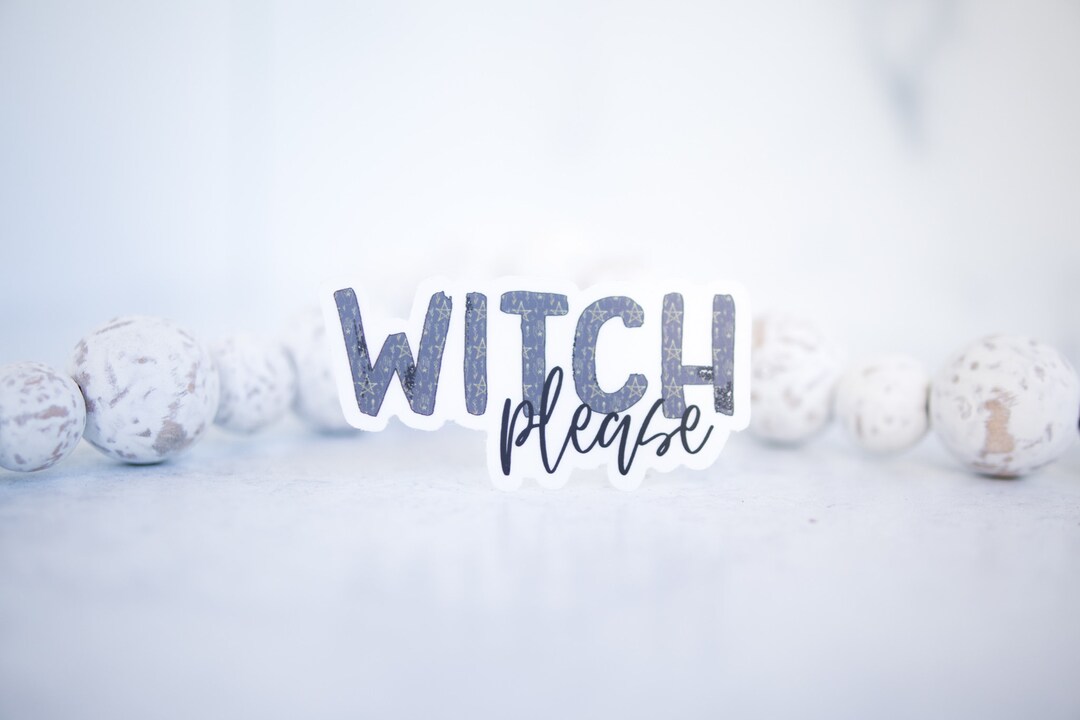 Witch Please Sticker, Witchy Sticker, Halloween Decal, Halloween Party ...