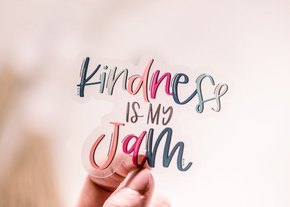 Kindness is My Jam Sticker Die Cut Decal Waterproof Labels - Etsy
